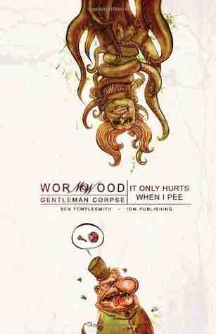 T.A.E.’s Book Review – Wormwood: Gentleman Corpse, Vol. 2: It Only ...